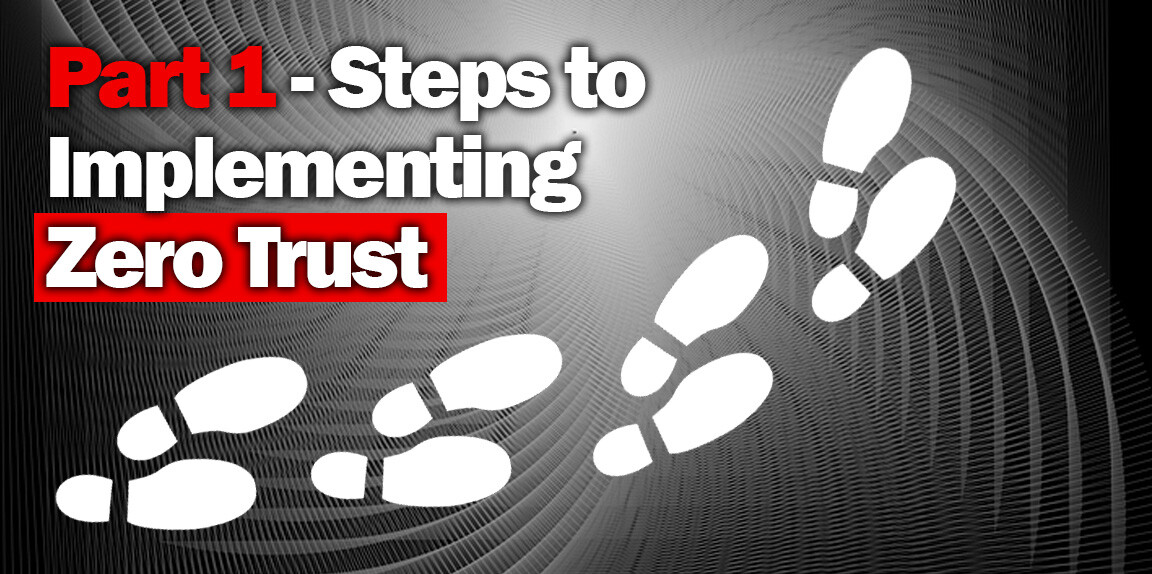 Part 1 - Steps to Implementing Zero Trust